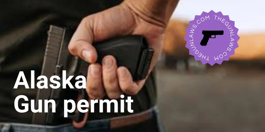 Alaska Gun Permit: Comprehensive Guide to Laws & Costs