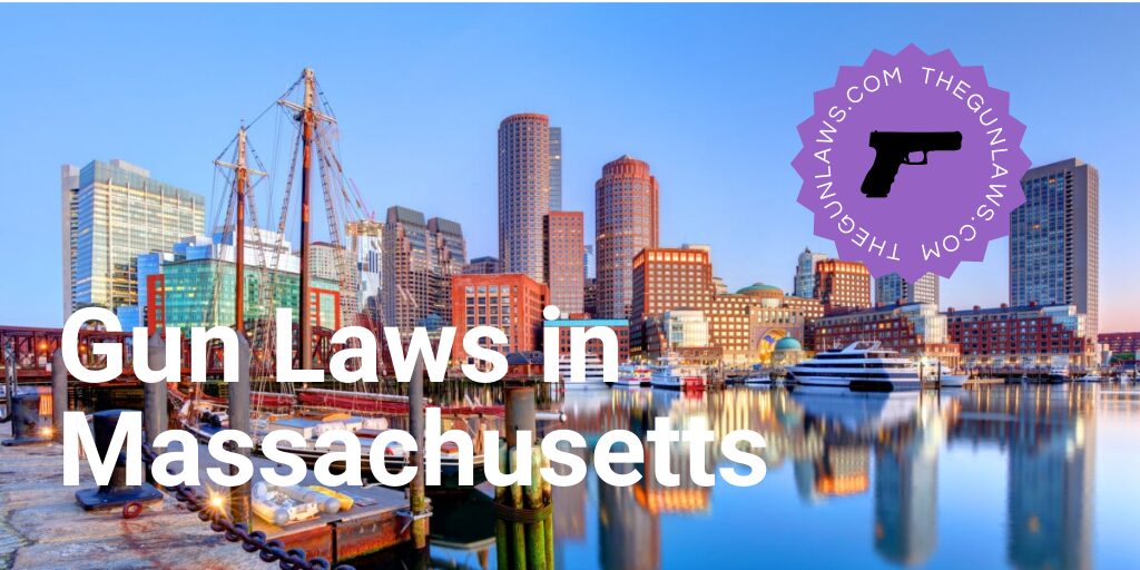 Gun Laws in Massachusetts - The Gun Laws