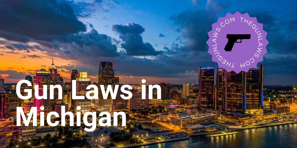 Gun Laws in Michigan - The Gun Laws