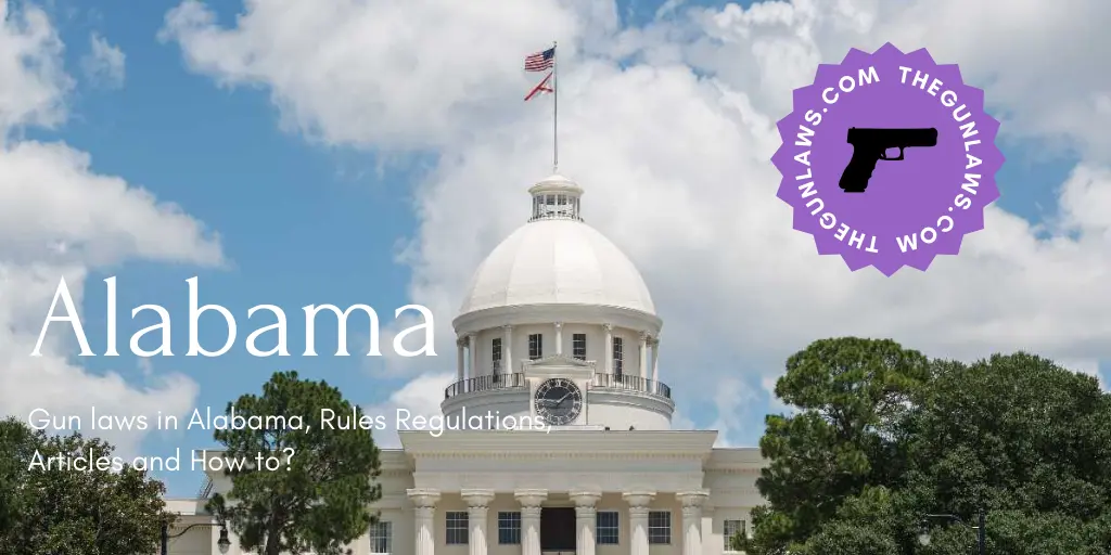 Alabama Gun Laws: Concealed Carry & Firearm Rights